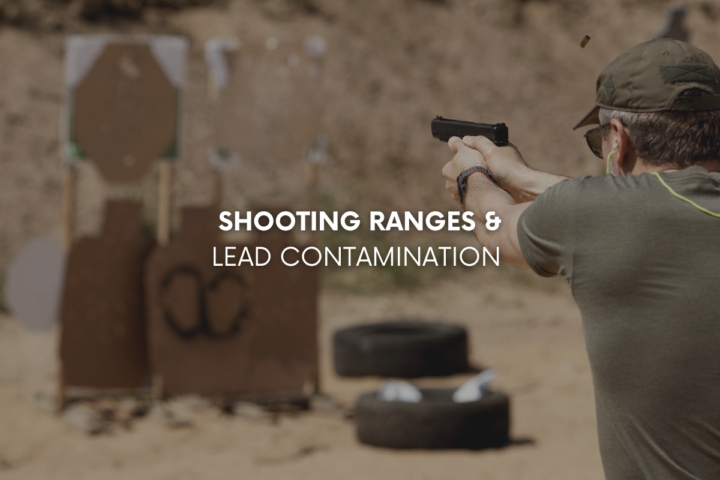 Lead Contamination from Shooting Ranges- Impacts & Solutions